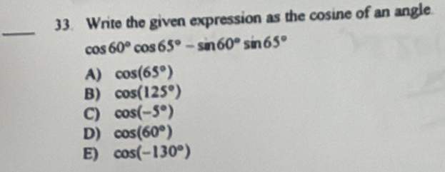 Solved: Write the given expression as the cosine of an angle. _ cos 60 ...