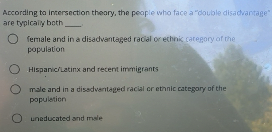 Solved: According to intersection theory, the people who face a “double ...
