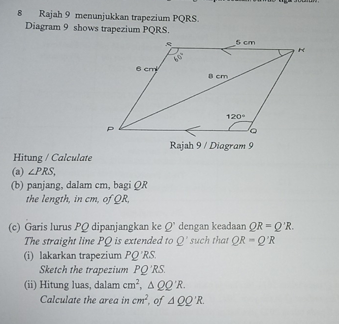 Selesai:Rajah 9 menunjukkan trapezium PQRS. Diagram 9 shows trapezium ...