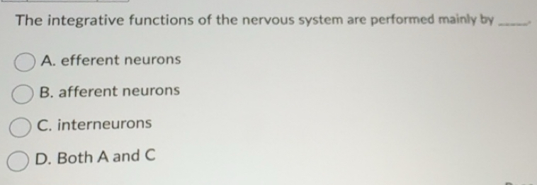 Solved: The integrative functions of the nervous system are performed ...