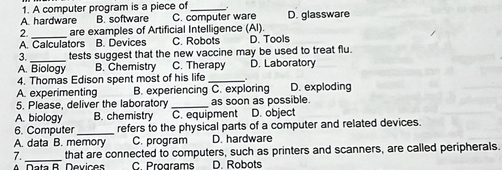 Giải quyết:A computer program is a piece of_ A. hardware B. software C ...
