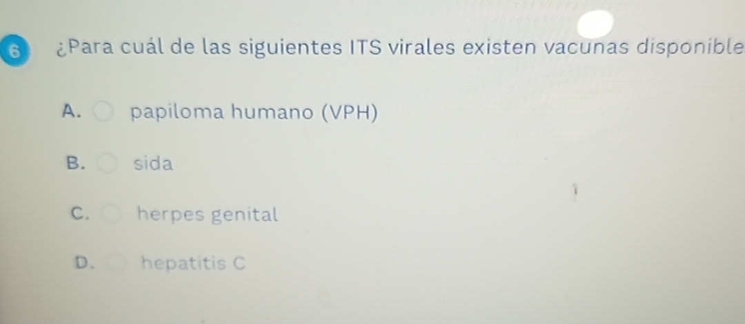 Resuelto:6 ¿Para cuál de las siguientes ITS virales existen vacunas ...
