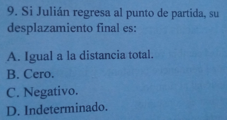 Resuelto:Si Julián regresa al punto de partida, su desplazamiento final ...