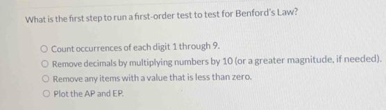 Solved: What is the first step to run a first-order test to test for ...
