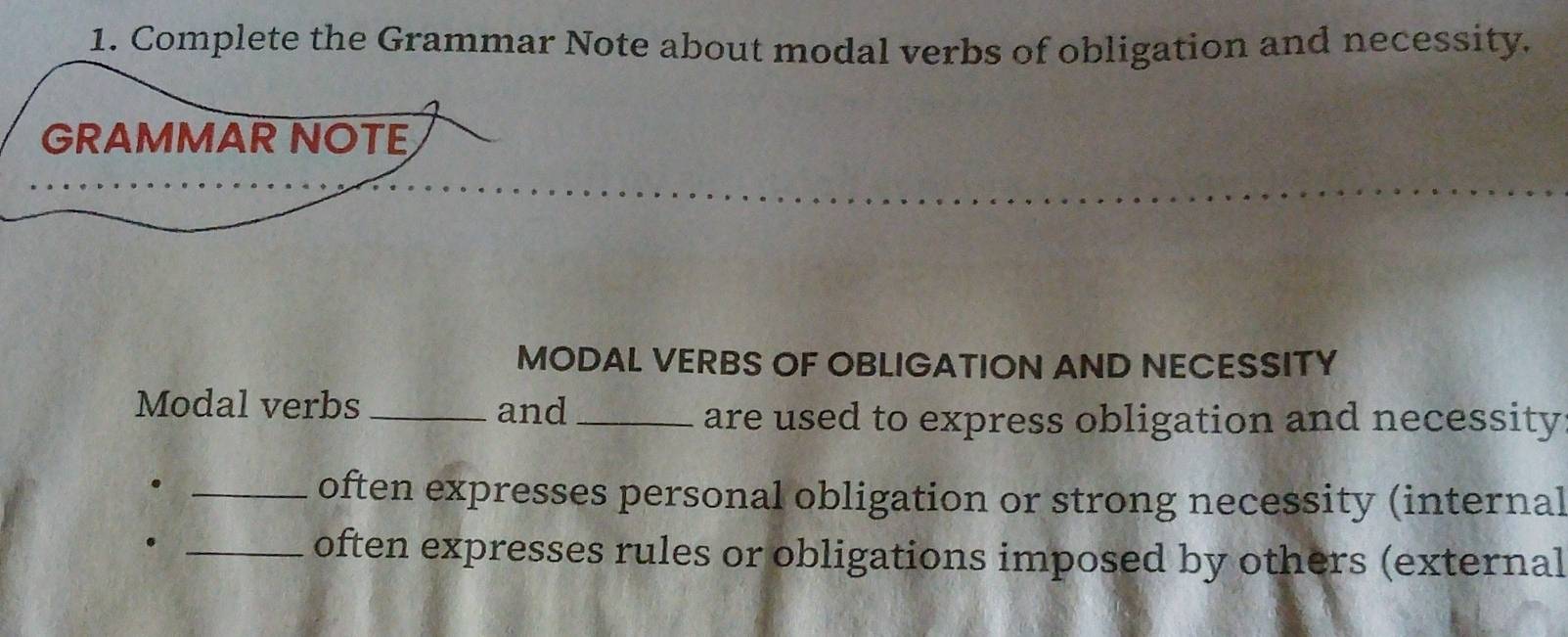 Resuelto:Complete the Grammar Note about modal verbs of obligation and ...
