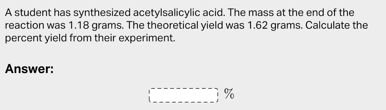 Solved: A student has synthesized acetylsalicylic acid. The mass at the ...