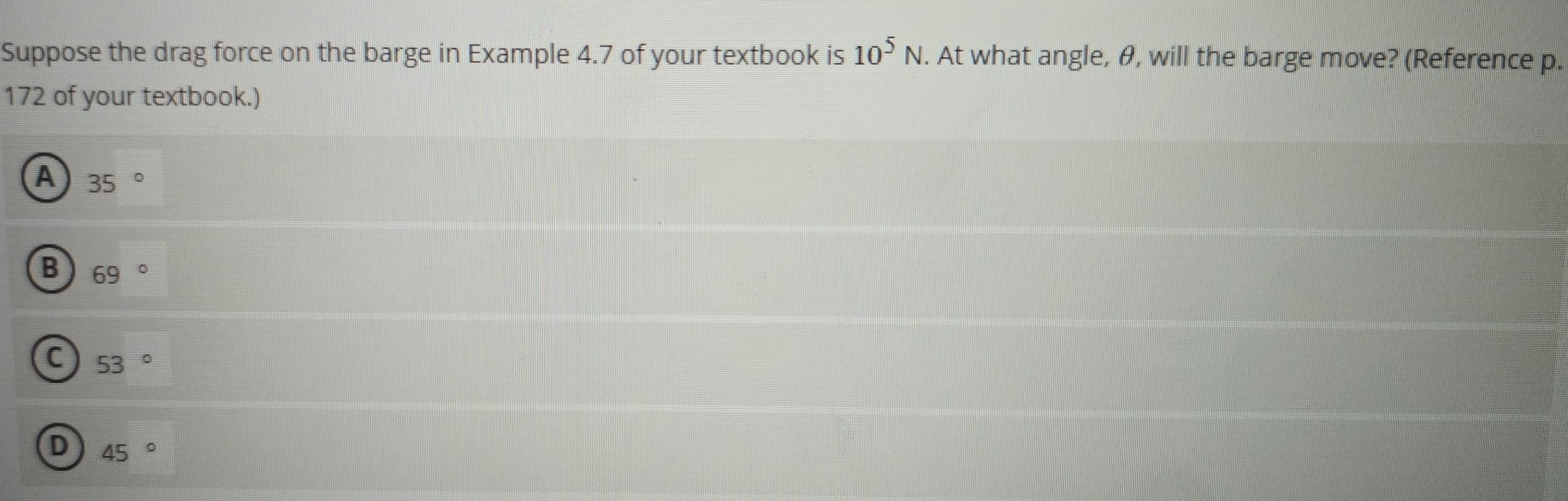 Solved: Suppose the drag force on the barge in Example 4.7 of your ...