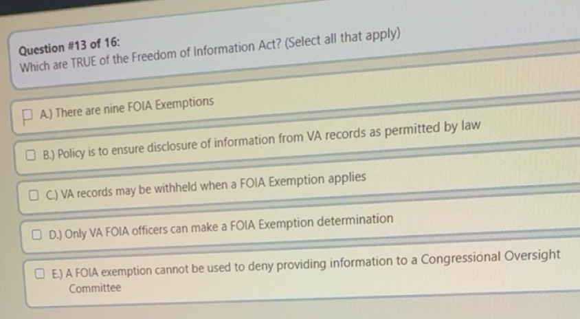 Solved: of 16: Which are TRUE of the Freedom of Information Act ...