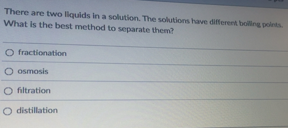 Solved: There are two liquids in a solution. The solutions have ...