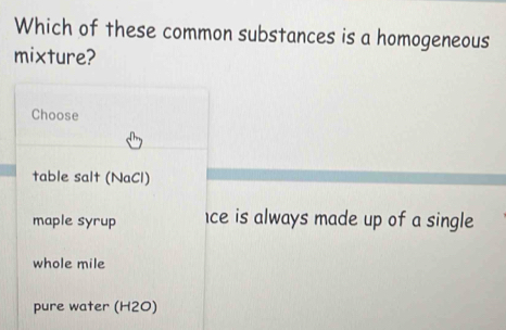 Solved: Which of these common substances is a homogeneous mixture ...