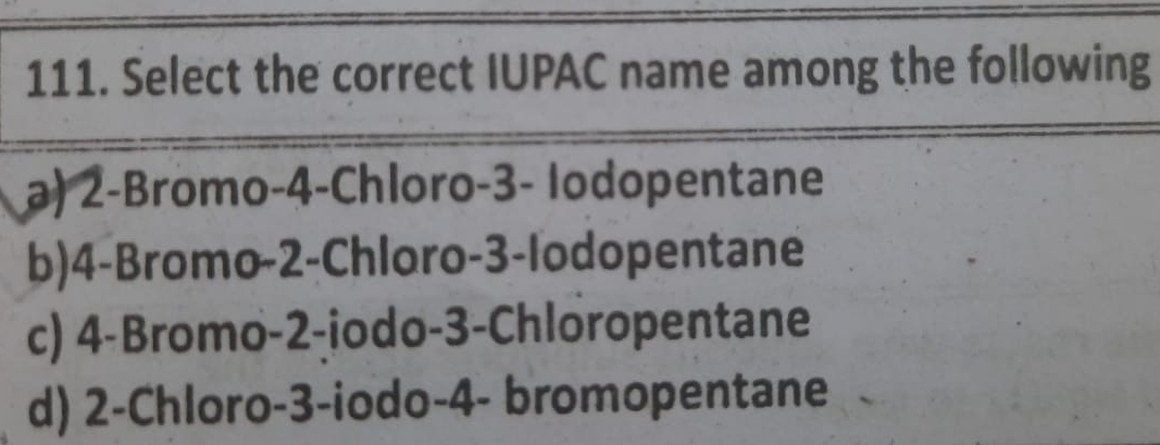 Solved: Select the correct IUPAC name among the following a) 2 -Bromo ...