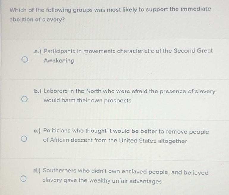 Solved: Which of the following groups was most likely to support the ...