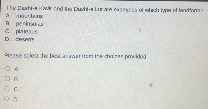 Gelöst:The Dasht-e Kavir and the Dasht-e Lut are examples of which type ...