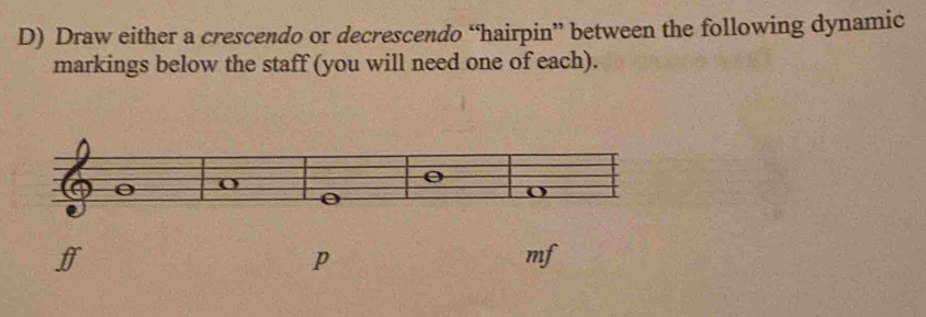 Solved: Draw either a crescendo or decrescendo “hairpin” between the ...