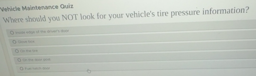 Solved: Vehicle Maintenance Quiz Where should you NOT look for your ...