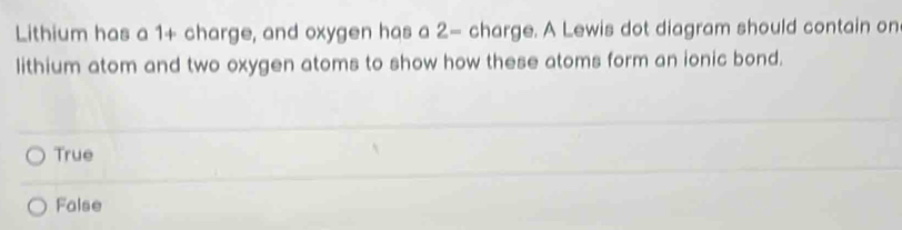 Solved: Lithium has a 1+ charge, and oxygen has a 2 - charge. A Lewis ...