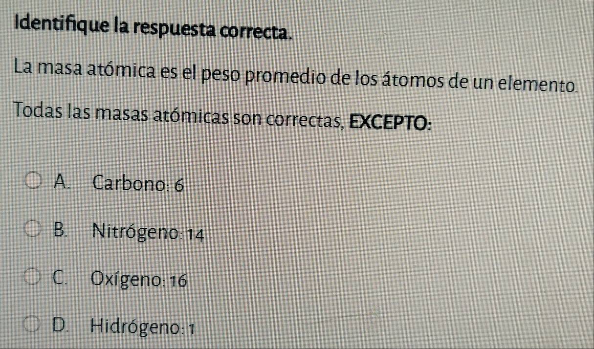 Resuelto:Identifique la respuesta correcta. La masa atómica es el peso ...