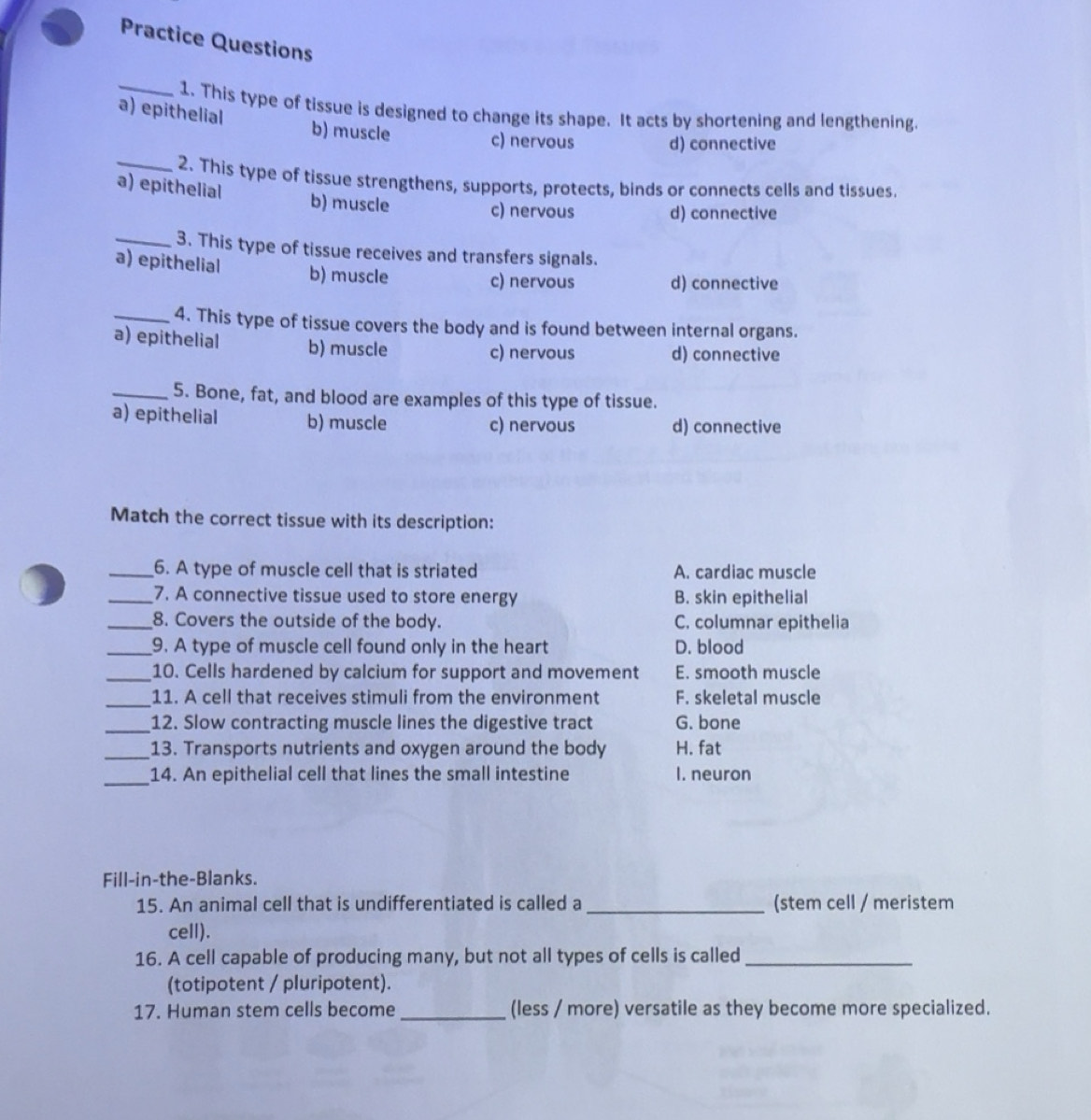 Solved: Practice Questions _1. This type of tissue is designed to ...