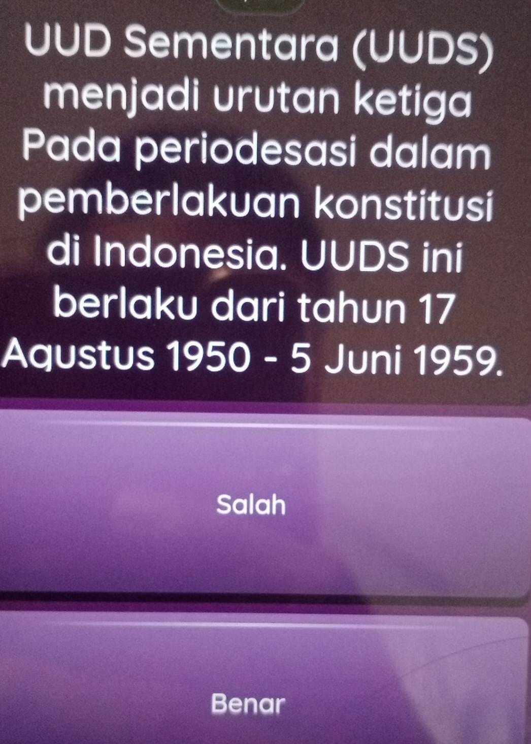 Telah dijawab:UUD Sementara (UUDS) menjadi urutan ketiga Pada ...
