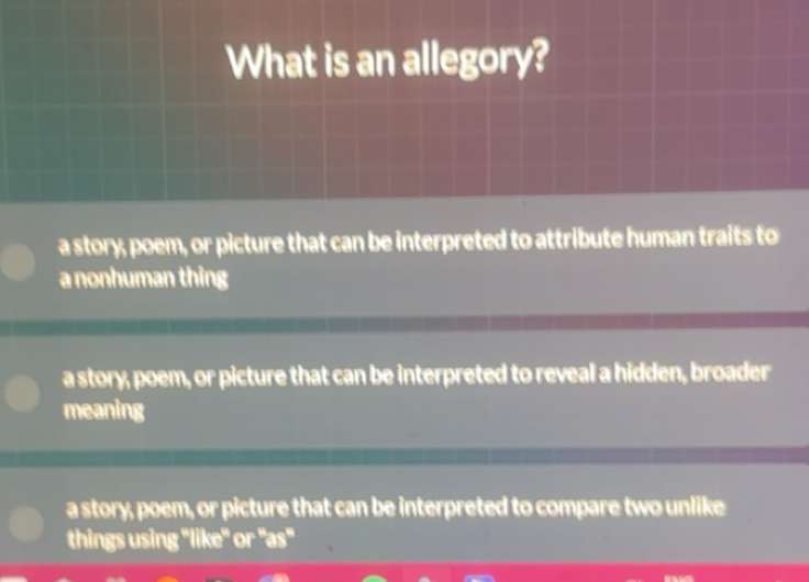 Gelöst:What is an allegory? a story, poem, or picture that can be ...