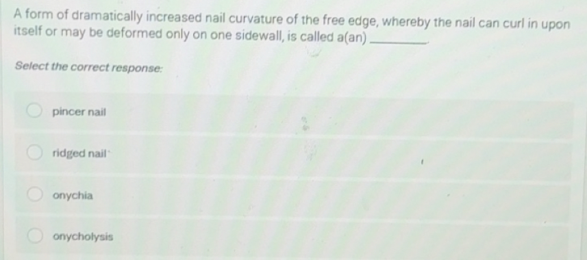 Solved: A form of dramatically increased nail curvature of the free ...