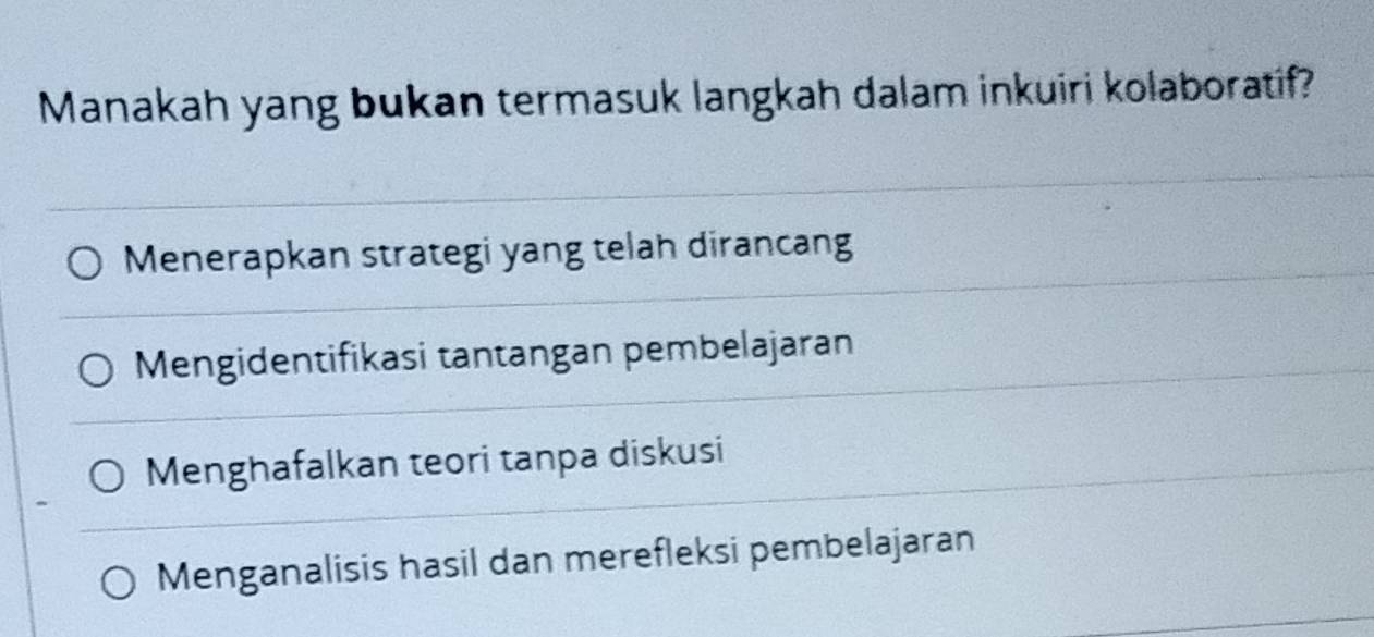 Telah dijawab:Manakah yang bukan termasuk langkah dalam inkuiri kolaboratif? Menerapkan strategi ...
