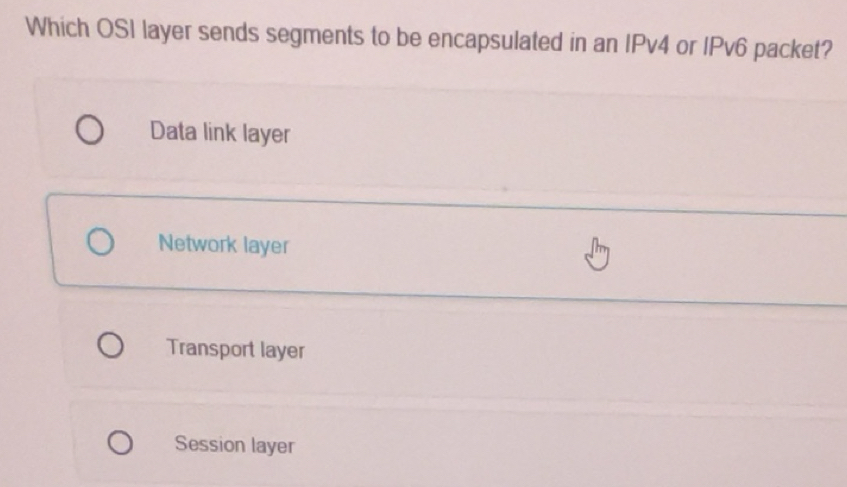 Solved: Which OSI layer sends segments to be encapsulated in an IPv4 or ...