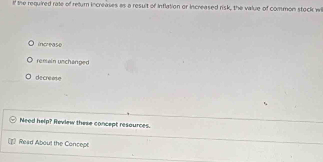 Solved: If the required rate of return increases as a result of ...