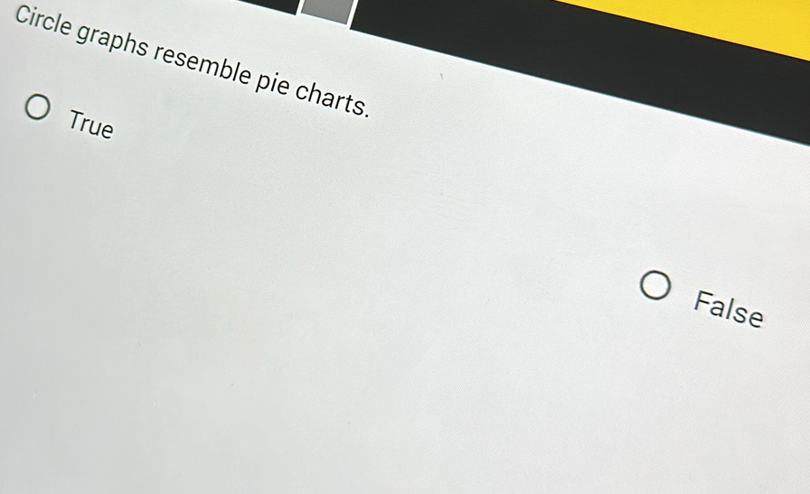 Solved: Circle graphs resemble pie charts True False [Math]