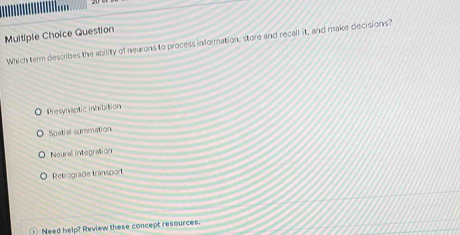 Solved: Question Which term describes the ability of neurons to process ...