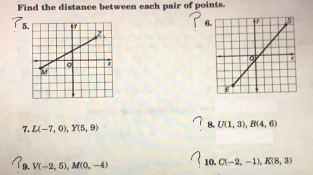 Solved: Find the distance between each pair of points. 5 6 7. L(-7,0 ...
