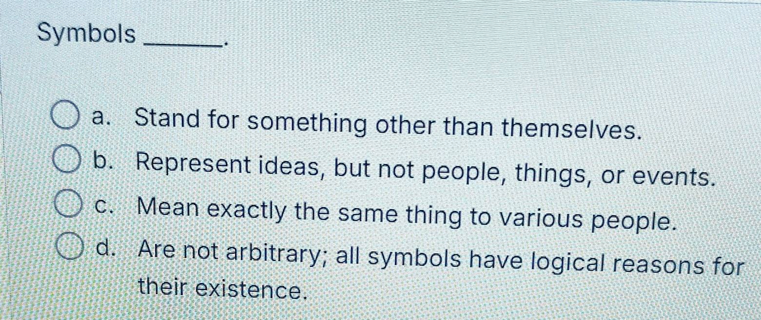 Résolu :Symbols_ a. Stand for something other than themselves. b ...