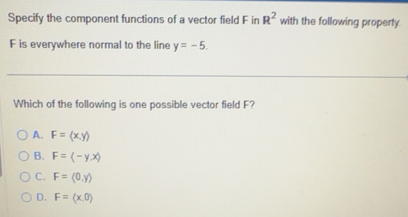 Solved: Specify the component functions of a vector field F in R^2 with ...