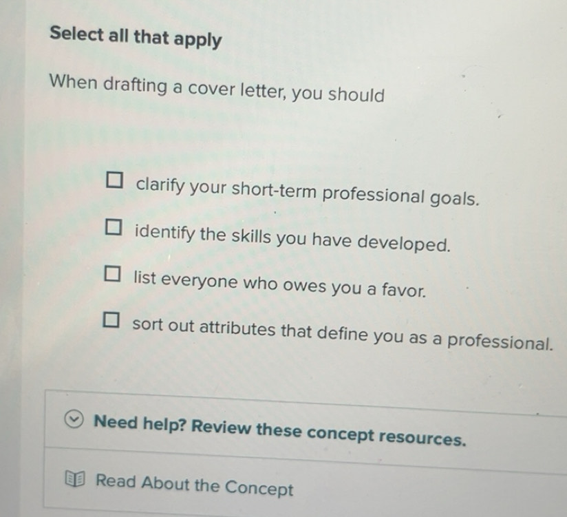 Solved: Select all that apply When drafting a cover letter, you should ...