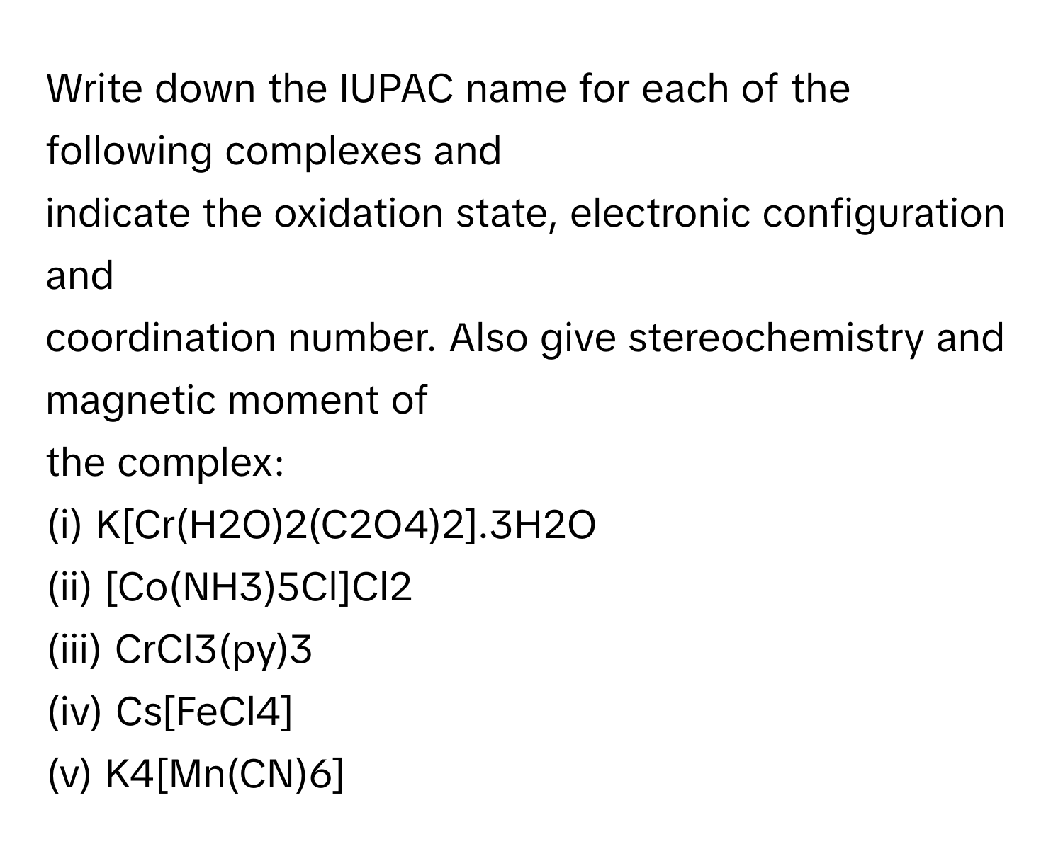 Solved: Write down the IUPAC name for each of the following complexes ...