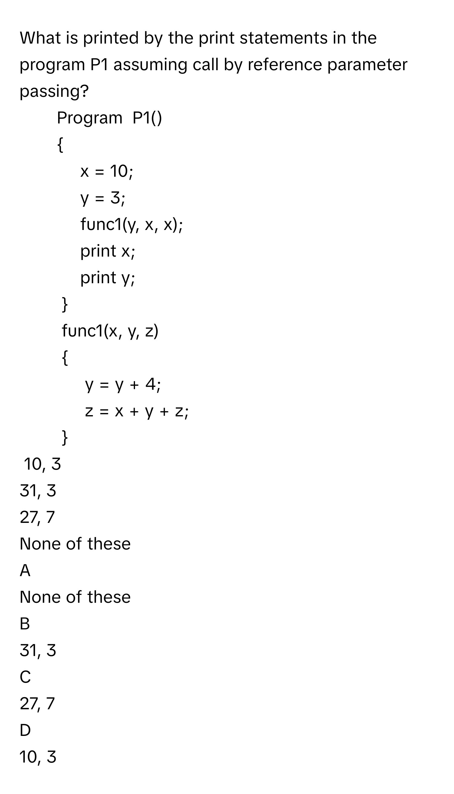 Solved: What is printed by the print statements in the program P1 ...