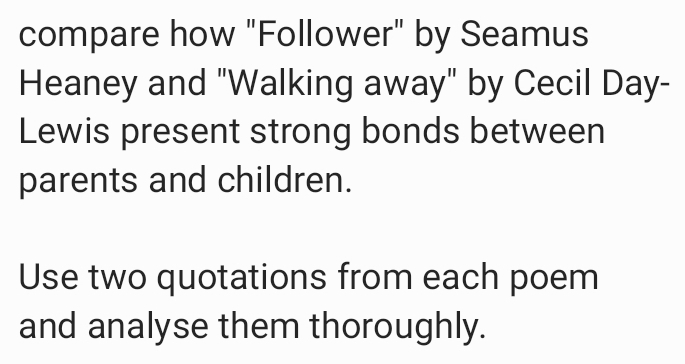 Solved: compare how "Follower" by Seamus Heaney and "Walking away" by ...