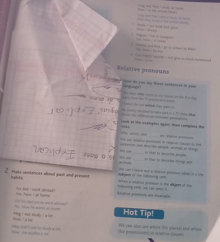 Resuelto:Greg and Pete / study at home Now / in the school library Greg and Pete used to study at