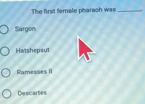 Solved: The first female pharaoh was _. Sargon Hatshepsut Ramesses II ...