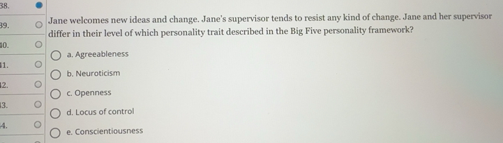 Solved: Jane welcomes new ideas and change. Jane’s supervisor tends to resist any kind of change ...