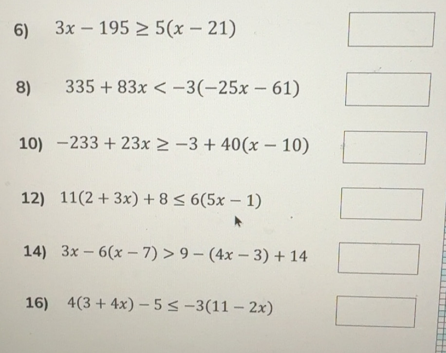 Solved: 3x-195≥ 5(x-21) 8) 335+83x 10) -233+23x≥ -3+40(x-10) 12) 11(2 ...