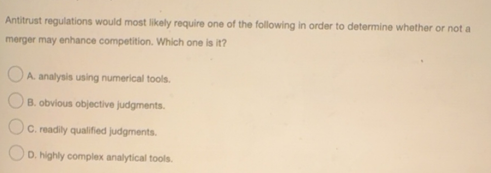 Solved: Antitrust regulations would most likely require one of the ...