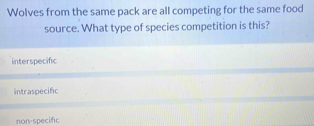 Solved: Wolves from the same pack are all competing for the same food ...