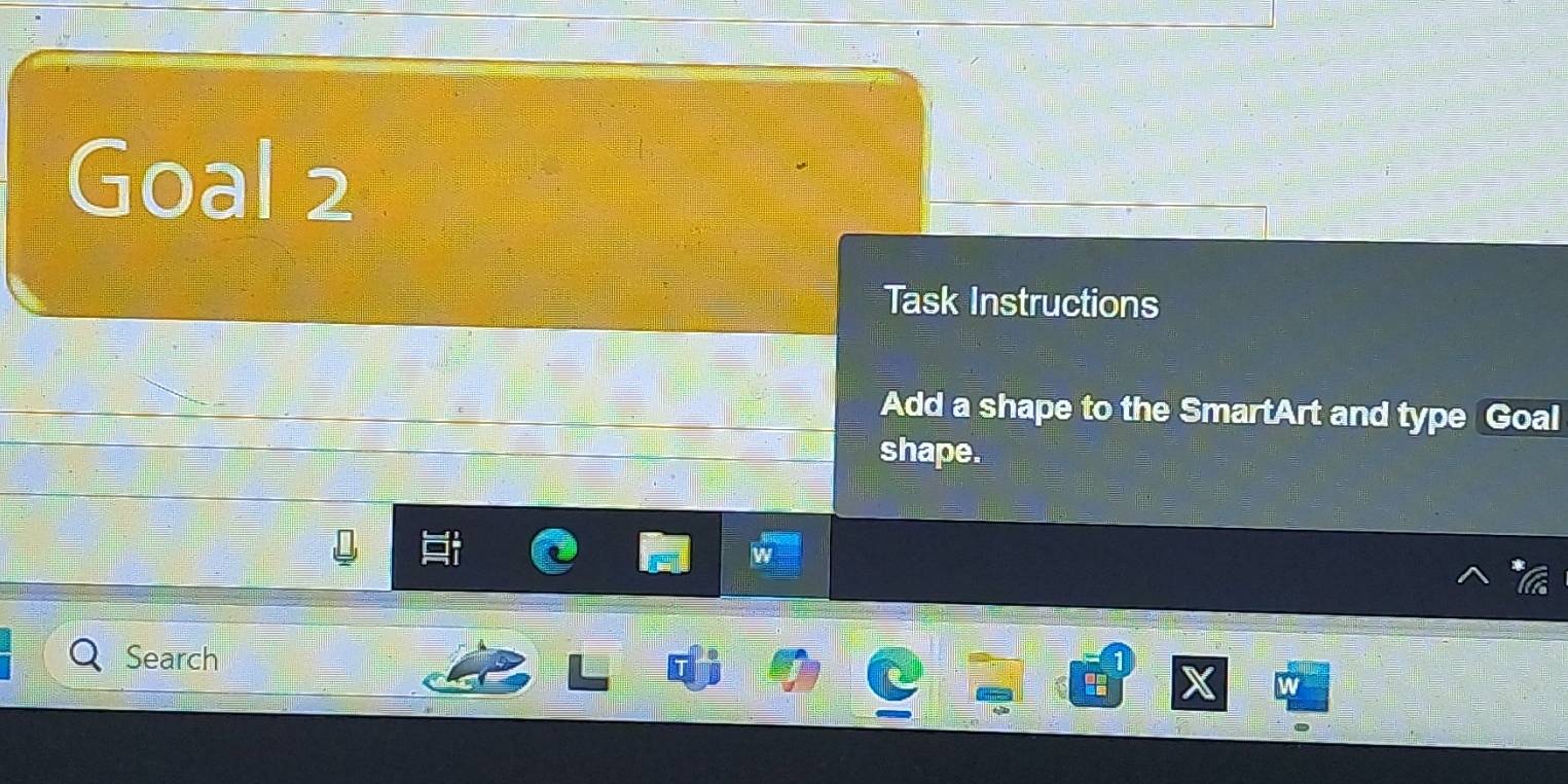 Solved: Goal 2 Task Instructions Add a shape to the SmartArt and type ...