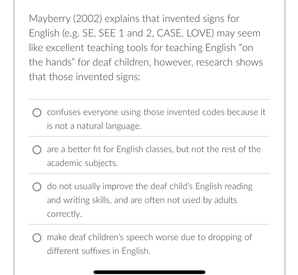 Solved: Mayberry (2002) explains that invented signs for English (e.g ...