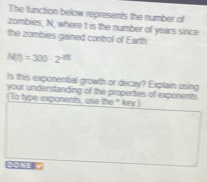 Solved: The function below represents the number of zombies, N, where t ...