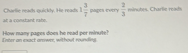 Solved: Charlie reads quickly. He reads 1 3/7 pages every minu Charlie ...