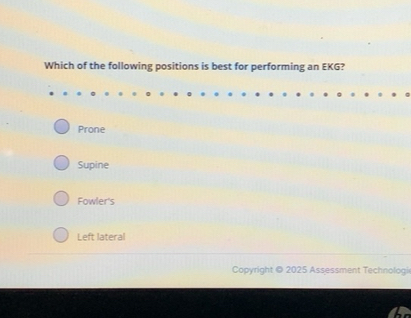 Solved: Which of the following positions is best for performing an EKG ...