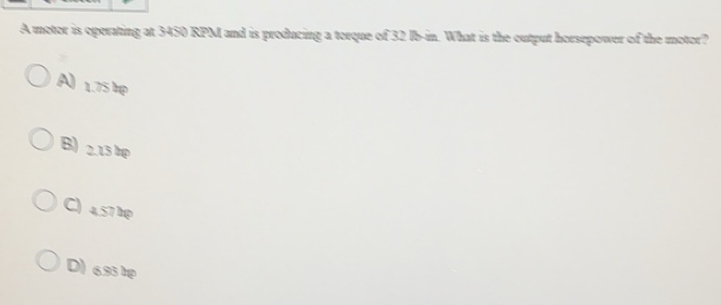Solved: A motor is operating at 3450 RPM and is producing a torque of ...