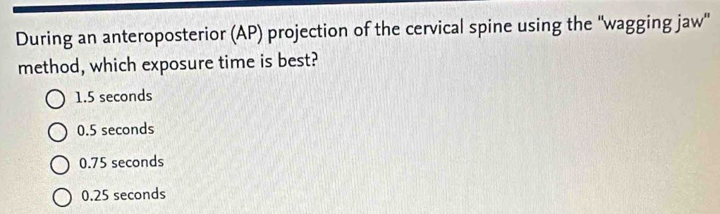 Solved: During an anteroposterior (AP) projection of the cervical spine ...